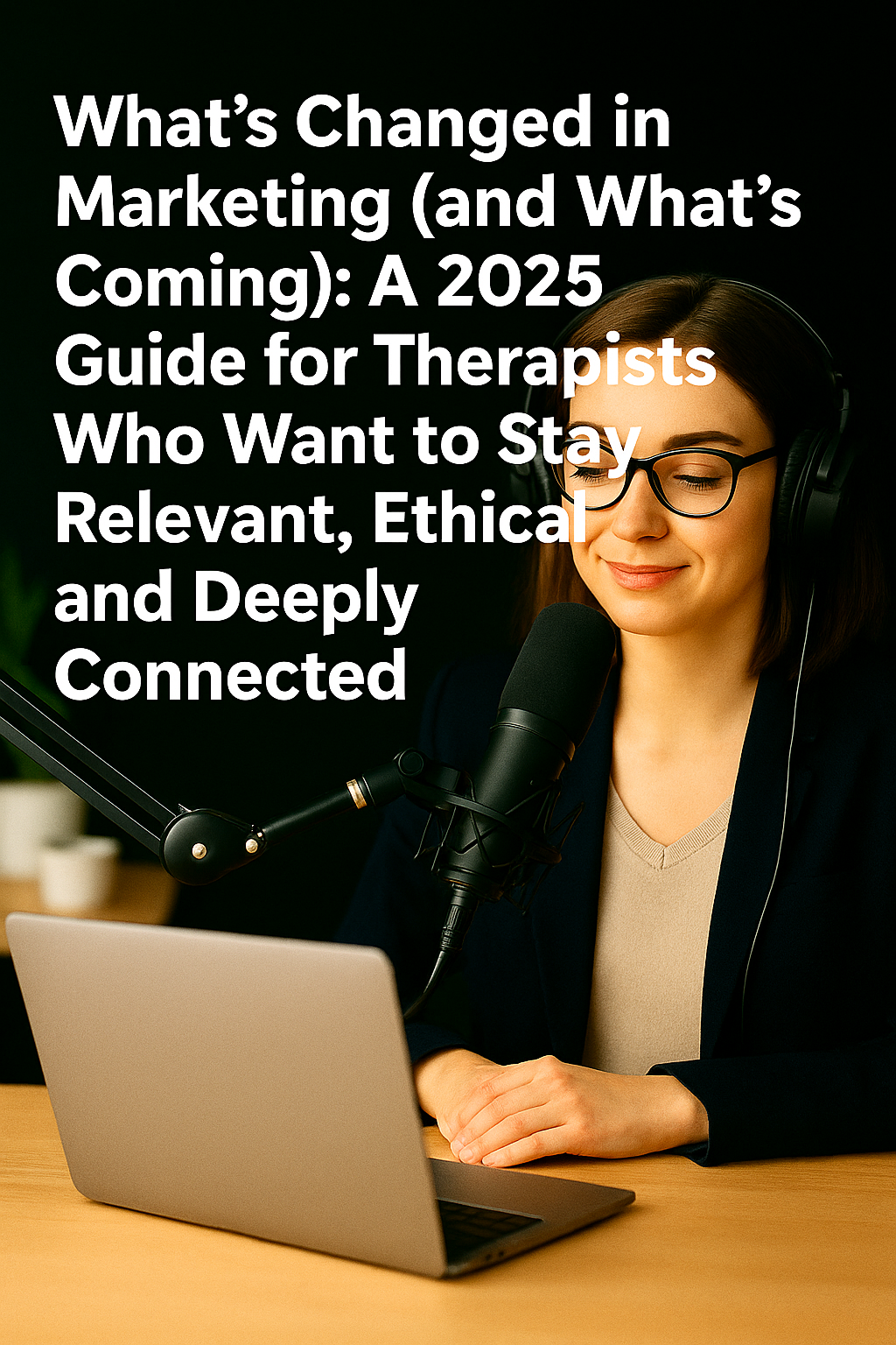 Therapy Private Practice Marketing in 2025: What’s Changed, What’s ...